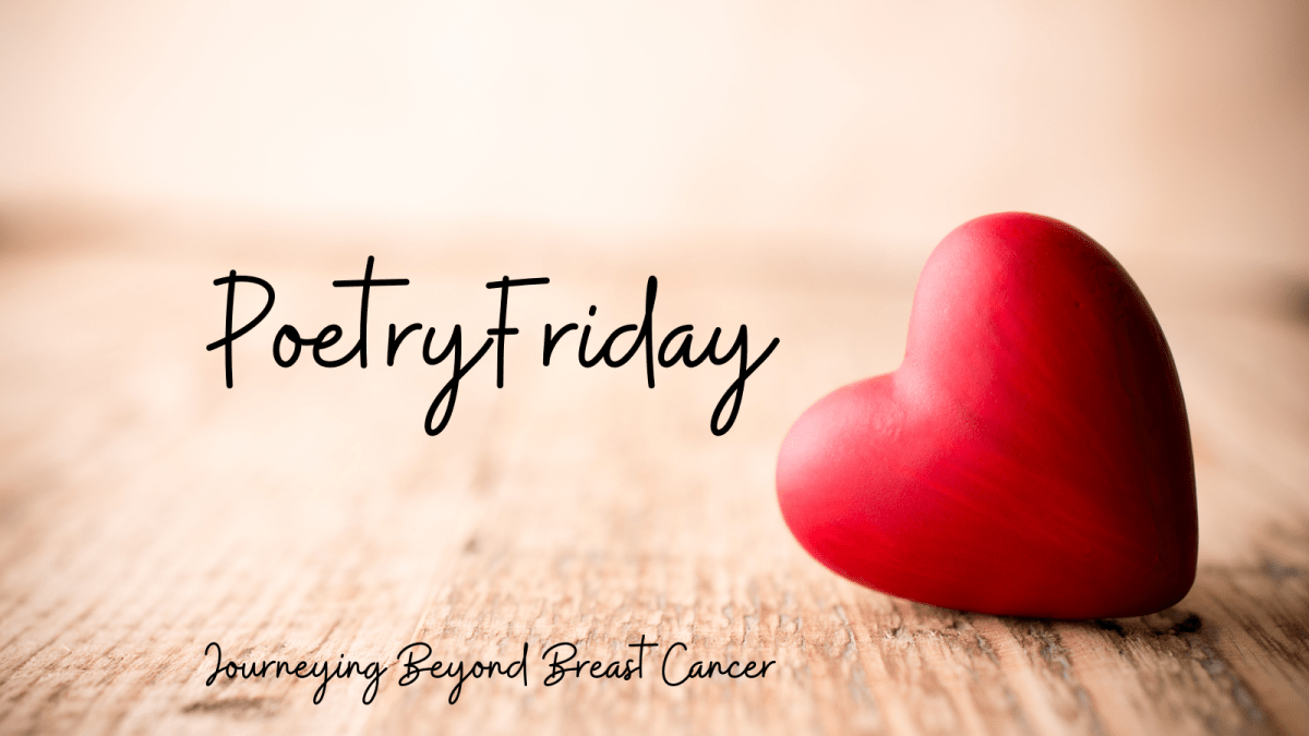 Poetry Friday | Journeying Beyond Breast Cancer